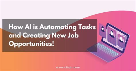 How Ai Is Automating Tasks And Creating New Job Opportunities Cliqhr