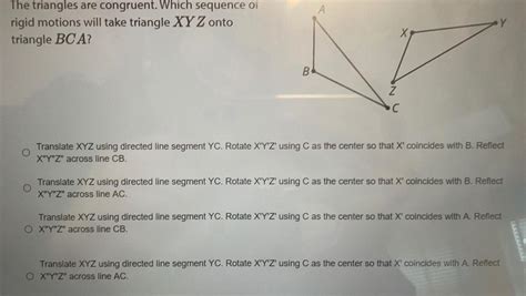 [answered] The Triangles Are Congruent Which Sequence Of Rigid Motions Kunduz