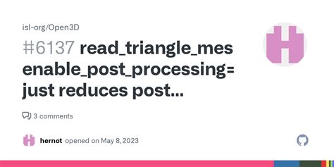 Readtrianglemesh Enablepostprocessingfalse Just Reduces Post Processing But Does Not Turn