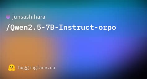 Junsashihara Qwen B Instruct Orpo Hugging Face