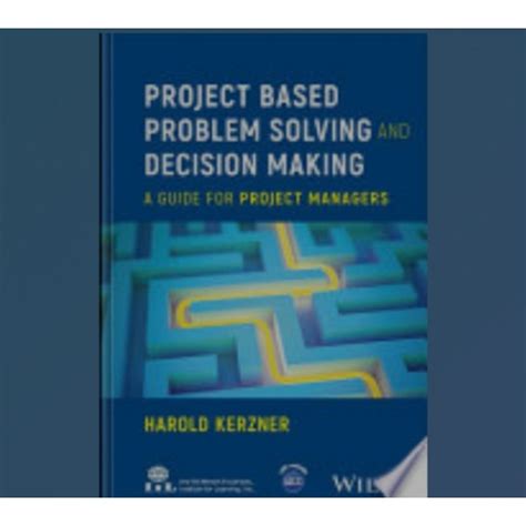 Jual Buku Project Based Problem Solving And Decision Making A Guide For Project Managers
