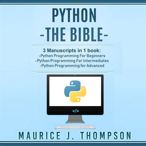 Python The Bible 3 Manuscripts In 1 Book By Maurice J Thompson Audiobook Read Free For
