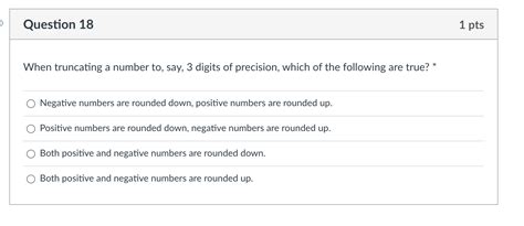 Solved When Truncating A Number To Say Digits Of Chegg Com