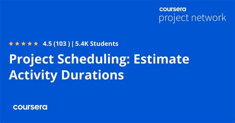 Project Scheduling Estimate Activity Durations Coursya