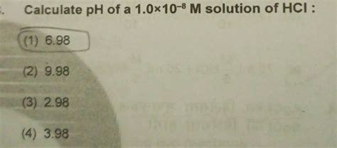 Calculate Ph Of A 1 0×10−8m Solution Of Hcl 1 6 98 2 9 98 3 2 98