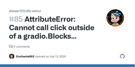 Attributeerror Cannot Call Click Outside Of A Gradioblocks Context · Issue 85 · Daswer123