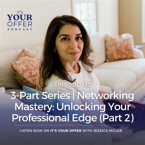 Episode 132 3 Part Series Networking Mastery Unlocking Your