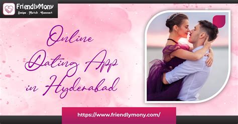Find Love In Hyderabad With Friendlymony The Top Online Dating App By