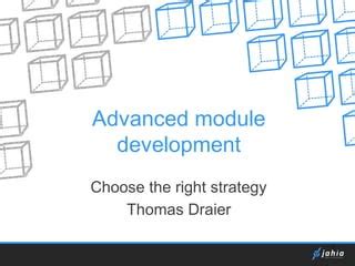 JahiaOne - Advanced modules - choose the right strategy | PPT