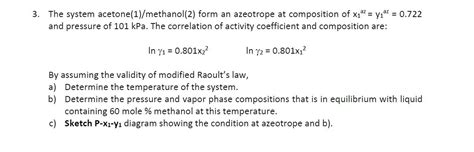 solved az 3 the system acetone 1 methanol 2 form an