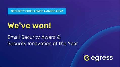 Egress Software Technologies On Linkedin Egress Defend Wins Two 2023 Security Excellence Awards