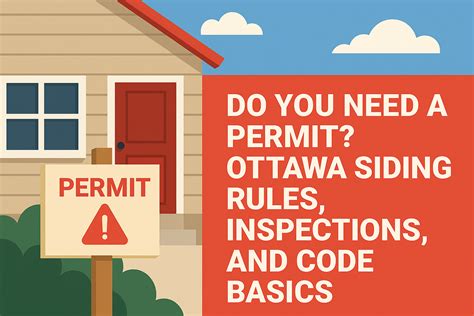 Do You Need A Permit Ottawa Siding Rules Inspections And Code Basics
