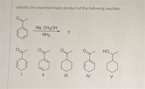 Solved Identify the expected major product of the following | Chegg.com