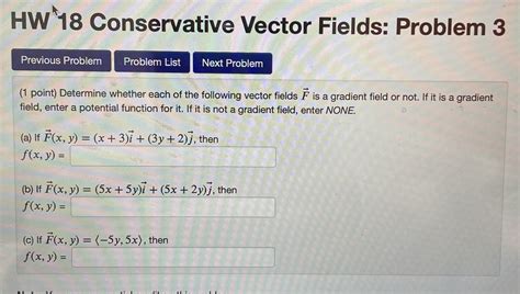 Solved Hw 18 Conservative Vector Fields Problem 3 1 Point