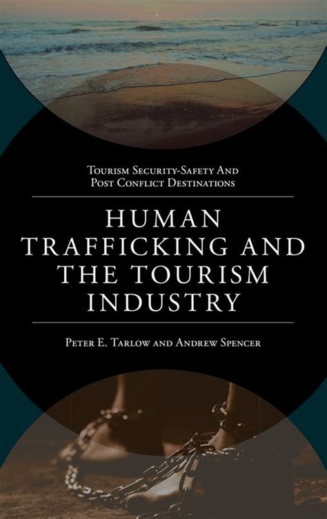 Mitigating Human And Sex Trafficking Human Trafficking And The Tourism Industry Books