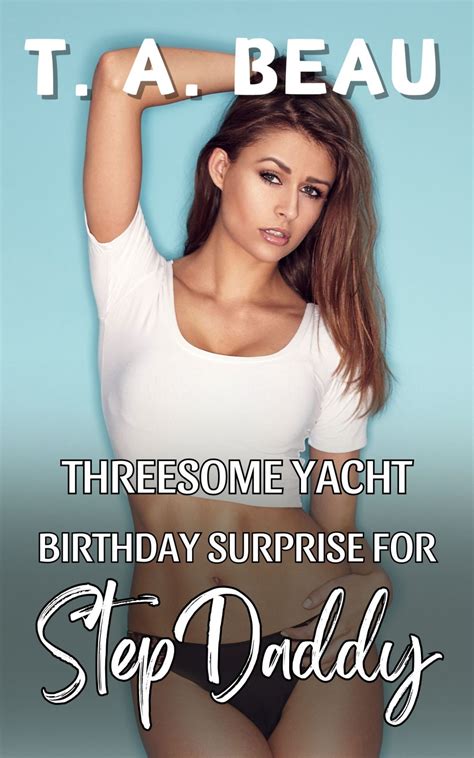 Threesome Yacht Birthday Surprise For Stepdaddy Bdsm Erotica Short Story Eden Books