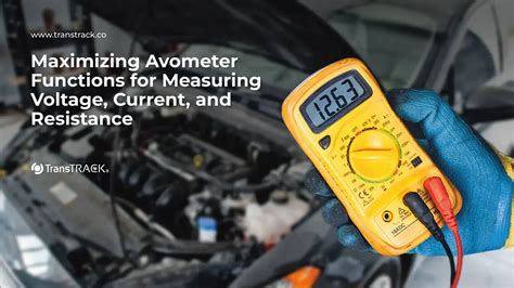 Maximizing Avometer Functions For Measuring Voltage Current And Resistance Transtrack
