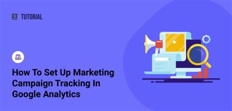 How To Set Up Marketing Campaign Tracking In Google Analytics