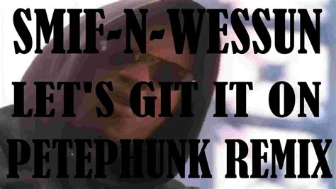 Smif N Wessun Let S Git It On PetePhunk Remix YouTube