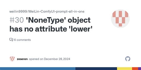 Nonetype Object Has No Attribute Lower · Issue 30 · Weilin9999weilin Comfyui Prompt All In