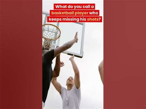 What Do You Call A Basketball Player Who Keeps Missing His Shots Youtube