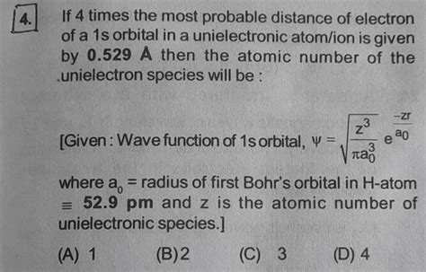 If 4 Times The Most Probable Distance Of Electron Of A 1 S Orbital In A U