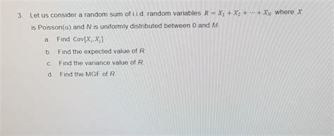 Solved Let Us Consider A Random Sum Of Iid Random Variables