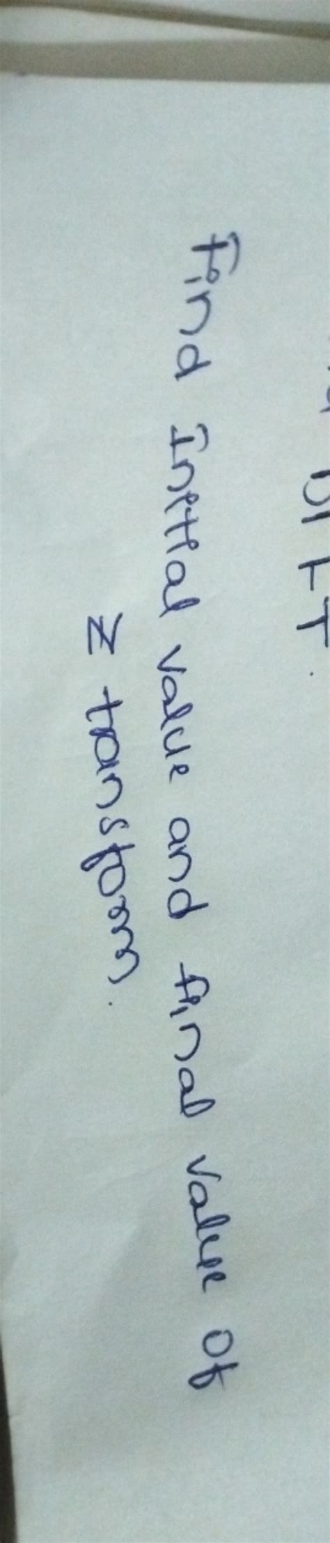 find initial value and final value of z transform filo