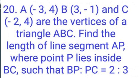 ques 20 a 3 4 b 3 1 and c 2 4 are the vertices of a triangle abc find the
