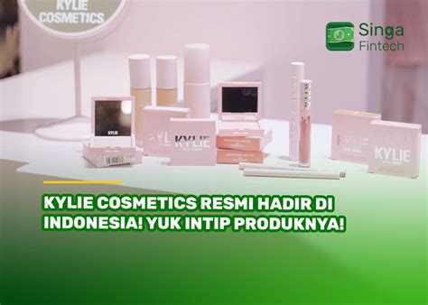 Kylie Cosmetics Resmi Hadir Di Indonesia Yuk Intip Produknya Singa Blog