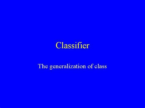 Classifier The Generalization Of Class Classifiers Represent Nouns