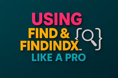 Using Find And Findindex In Javascript Like A Pro By Codebyumar Sep