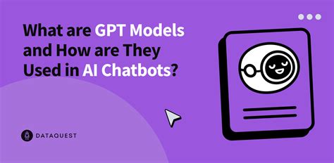 What Are Gpt Models And How Are They Used In Ai Chatbots Dataquest