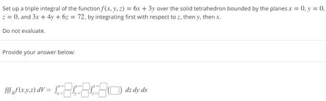 Solved Set Up A Triple Integral Of The Function