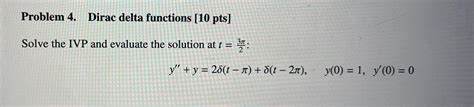 solved problem 4 ﻿dirac delta functions [ 10pts ]solve the