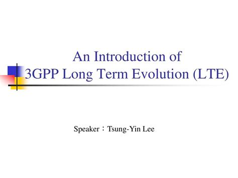 Ppt An Introduction Of 3gpp Long Term Evolution Lte Powerpoint Presentation Id6715136