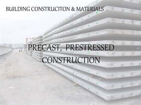 Prestressed Concrete And Precast Concrete Technologypptx
