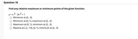 Solved Question 10 Find Any Relative Maximum Or Minimum