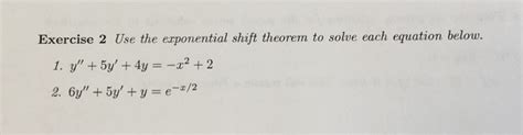 Solved Exercise 2 Use The Exponential Shift Theorem To Solve