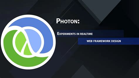 Photon Experiments In Realtime Web Framework Design