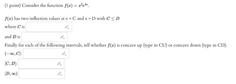 Solved 1 Point Consider The Function F X X²e4x F X Has