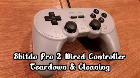 Stick Tips Part 28 8bitdo Pro 2 Wired Teardown And Cleaning L1 R1 Fix Youtube