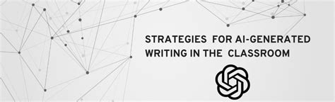 Strategies For AI Generated Writing In The Classroom DCDS Technology