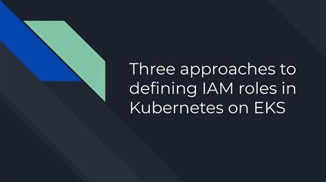 Three Approaches To Defining Iam Roles In Kubernetes On Eks By César Sepúlveda Medium