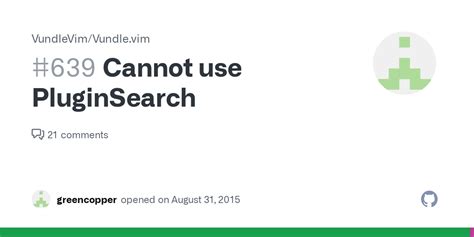 Cannot Use PluginSearch Issue 639 VundleVim Vundle Vim GitHub