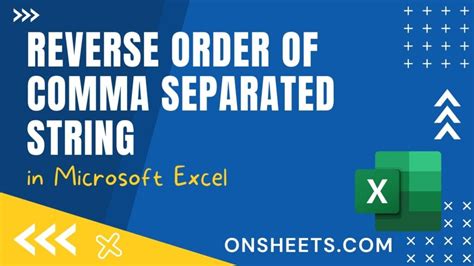 How To Reverse Order Of A Comma Separated String In Excel On Sheets