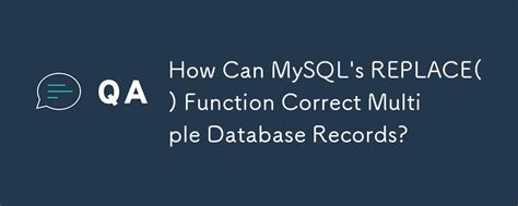 How Can Mysqls Replace Function Correct Multiple Database Records