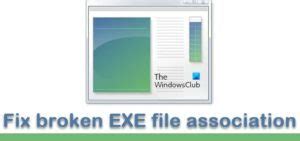 Can T Open EXE Files Fix Broken EXE File Association In Windows