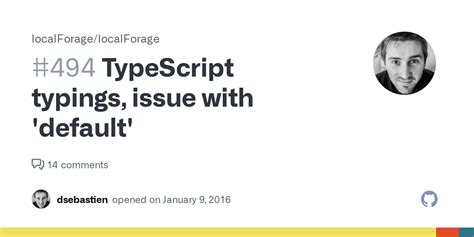 Typescript Typings Issue With Default · Issue 494 · Localforagelocalforage · Github
