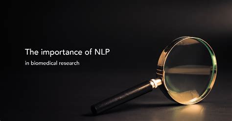 The Importance Of Nlp In Biomedical Research